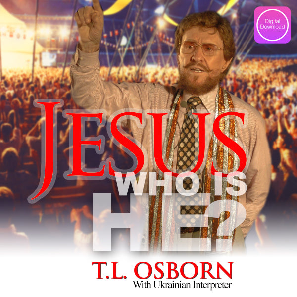 Jesus Who Is He? - Digital Audio – Osborn Ministries International
